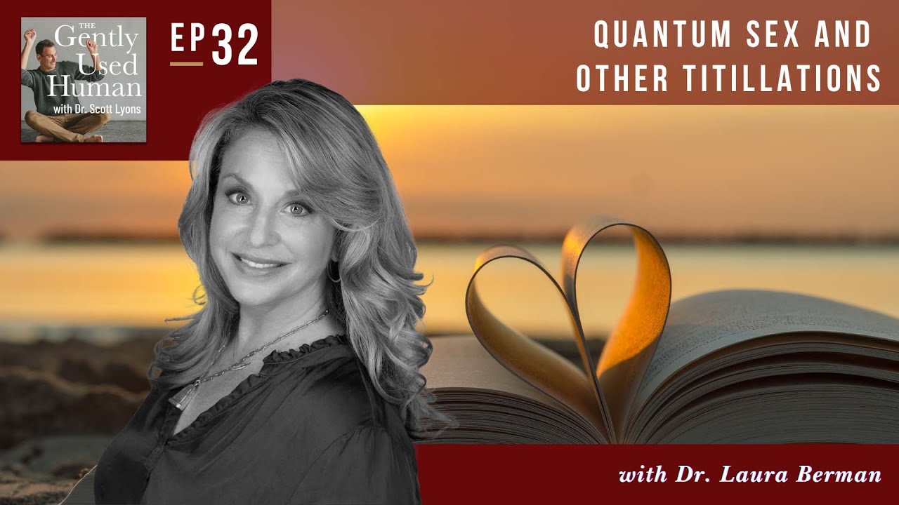 Quantum Sex and Other Titillations with Dr. Laura Berman - YouTube