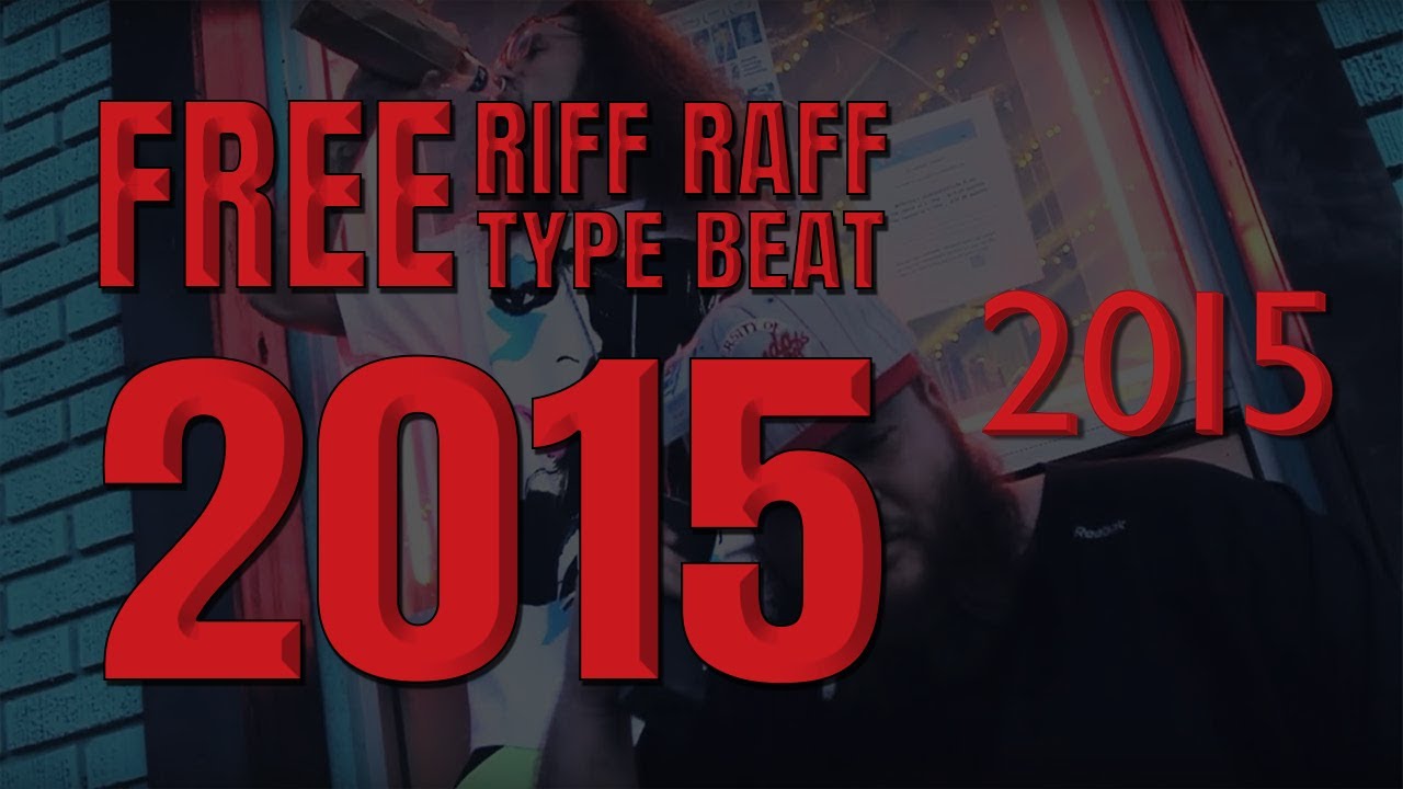 [FREE] Riff Raff Type Beat - "2015" - YouTube