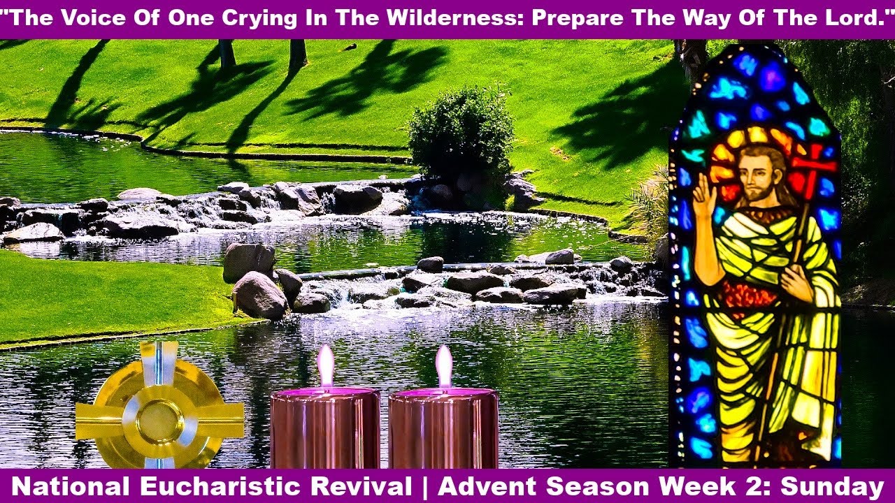 DesertBedrock: ADVENT Week 2: Sunday | A Voice: Prepare The Way For The Lord | Eucharistic ...
