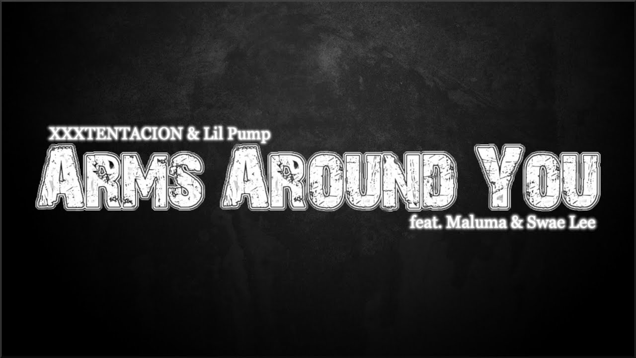 XXXTENTACION & Lil Pump - Arms Around You (ft. Maluma & Swae Lee ...