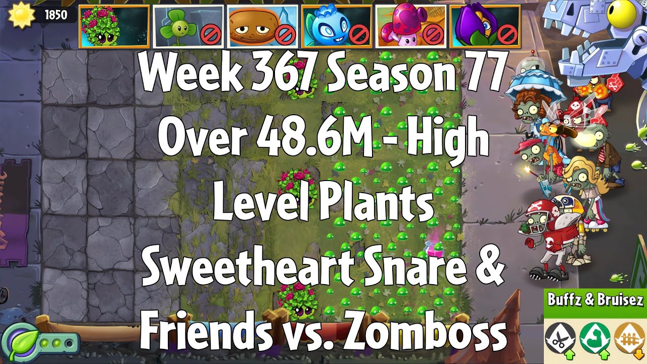 (Over 48.6M - Sweetheart Snare vs Zomboss) PvZ2 Arena Week 367 S77 ...