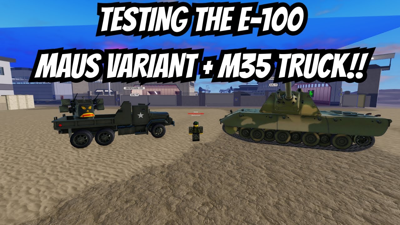 TESTING THE NEW E-100 MAUS VARIANT + M35 GUN TRUCK IS BACK - YouTube