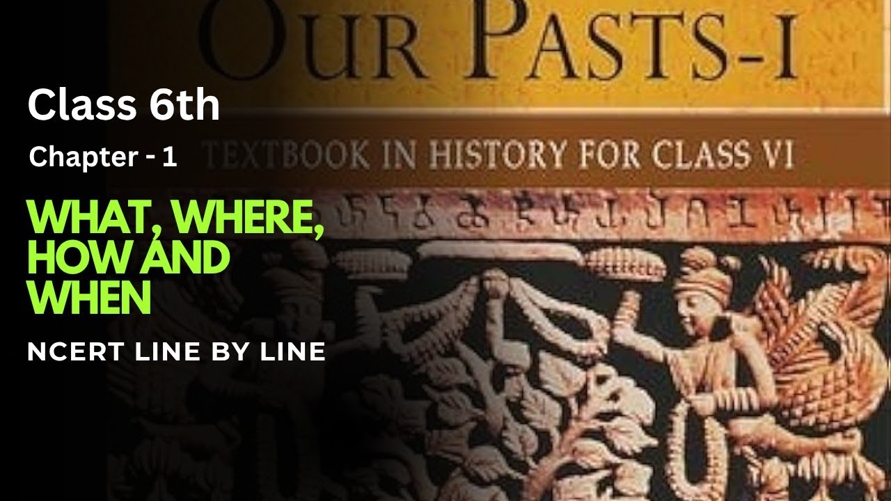 What, Where, How and When | Class 6th History Chapter 1 - YouTube