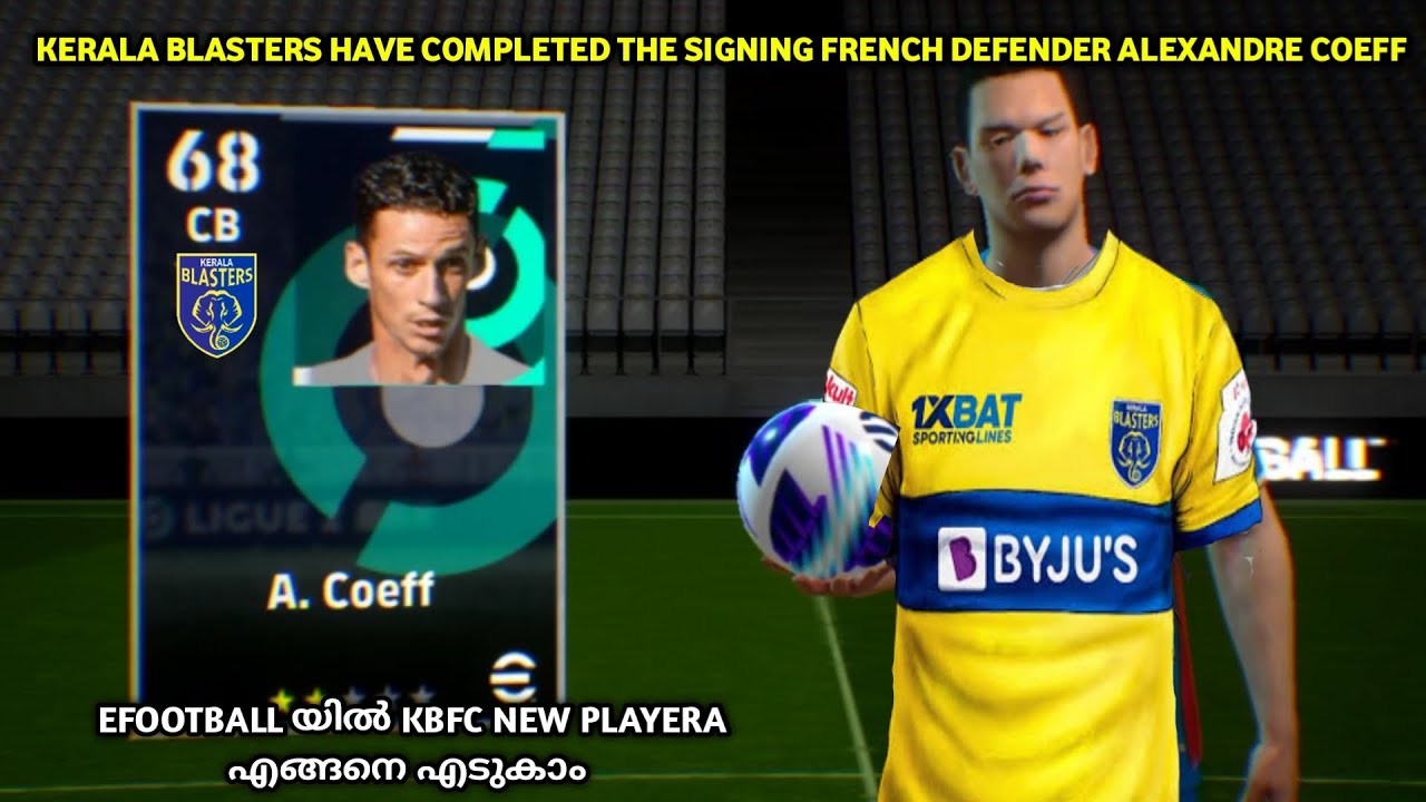 eFootballയിൽ New kbfc playere എടുകാം|Kerala Blasters Alexandre Coeff ...