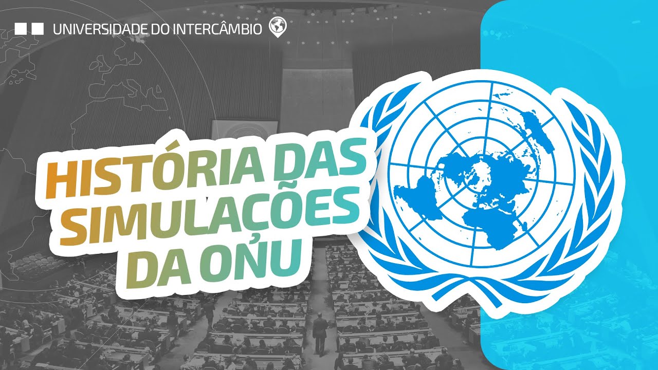 A História das Simulações da ONU: Tudo que Você Precisa Saber - YouTube