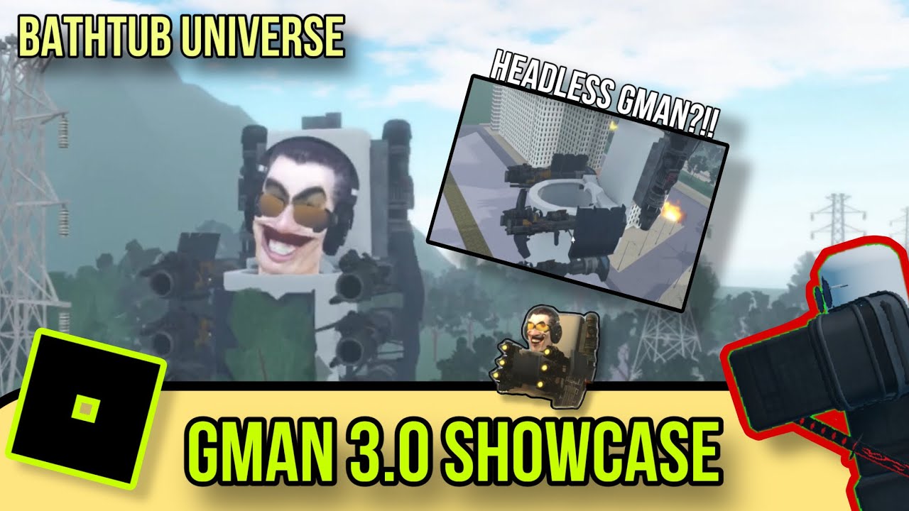 GMAN 3.0 SHOWCASE | BATHTUB UNIVERSE ROBLOX - YouTube