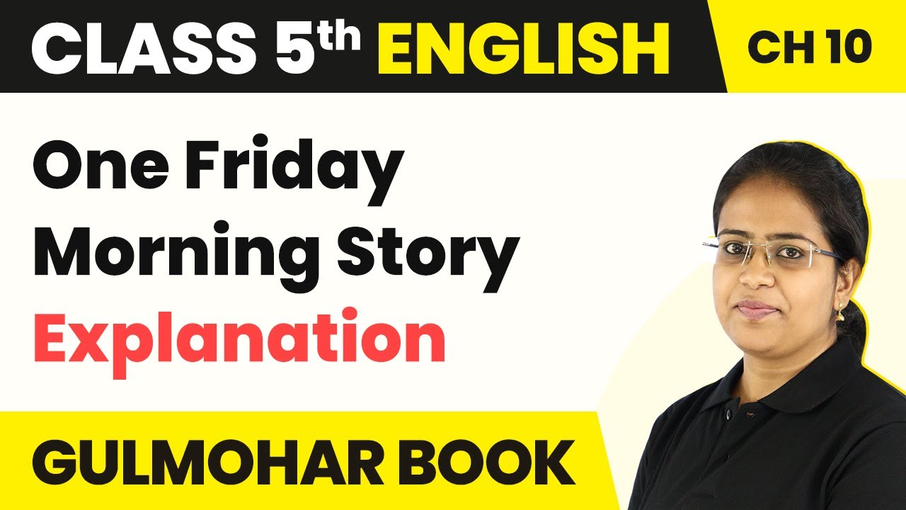 Class 5 English Chapter 10 | One Friday Morning Story - Explanation ...