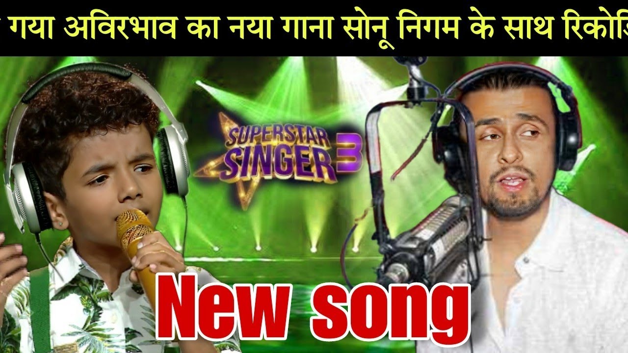 Avirbhav का गाना Sonu Nigam के साथ| Superstar Singer season 3 ...