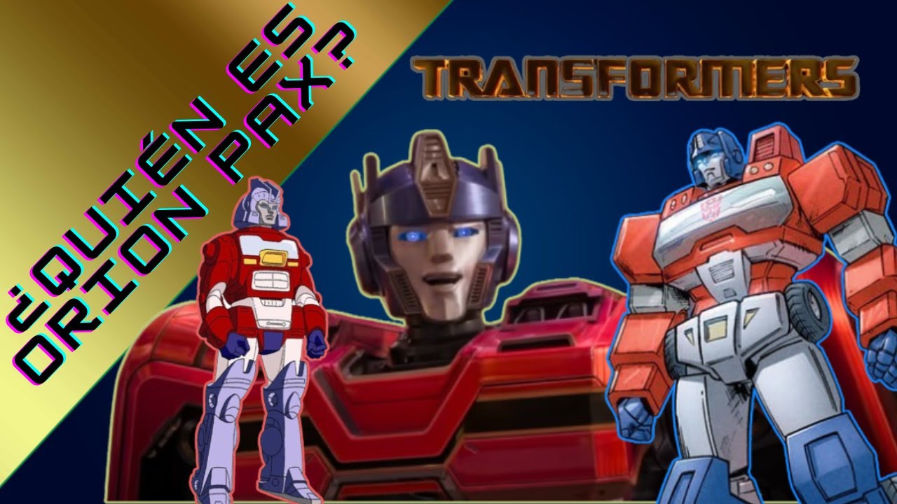 ¿Quién es Orion Pax? | El origen de Optimus Prime - YouTube
