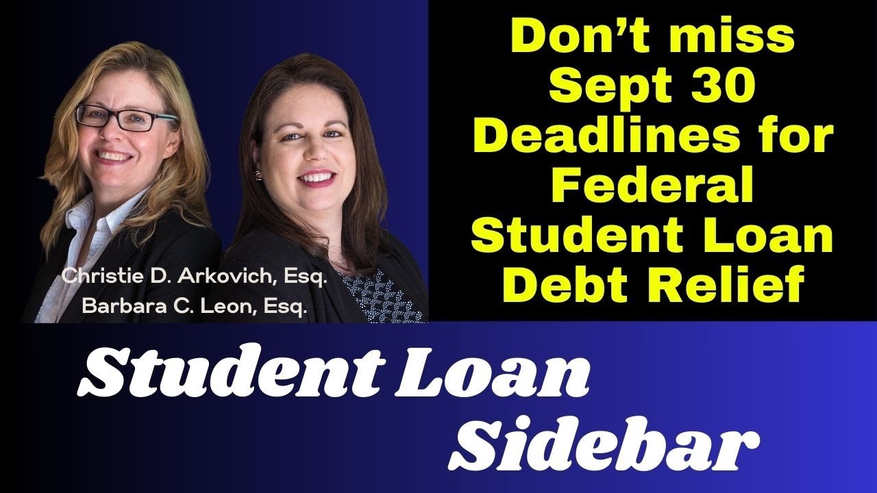 Don’t Miss Sept 30 Deadlines for Federal Student Loan Debt Relief - YouTube