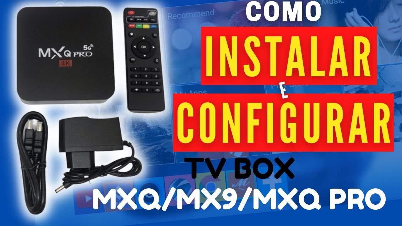 Como Instalar e Configurar TV Box MXQ Pro 4k 5G MXQ MX9 - YouTube