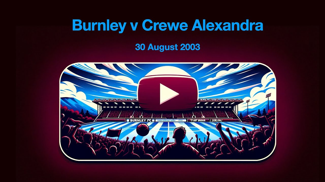 Chaplow winner 1–0 | Burnley v Crewe Alexandra | 30 August 2003 | First ...