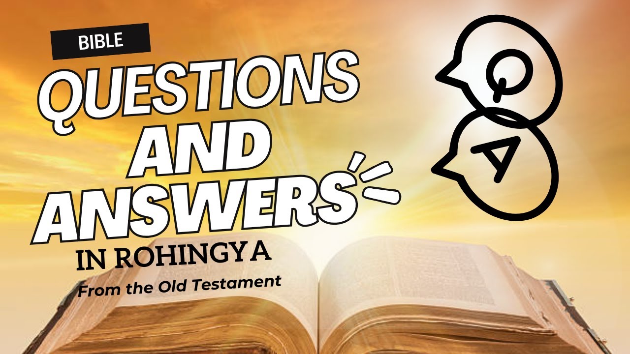 10 Bible Questions and Answers In Rohingya || Part 1 || Rohingya ...