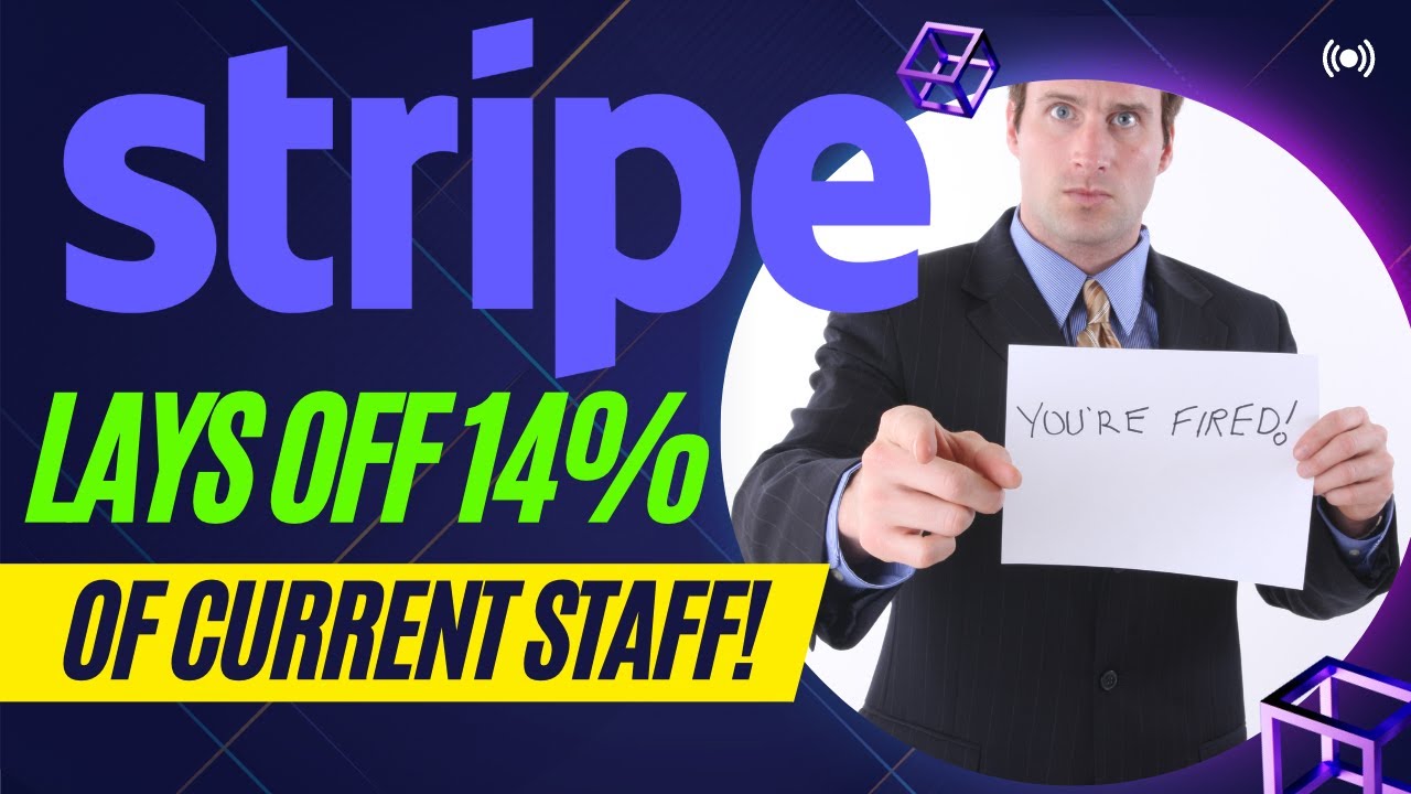 Stripe Lays Off 14% Of It's Workforce! - Fears Of Inflation, Recession ...