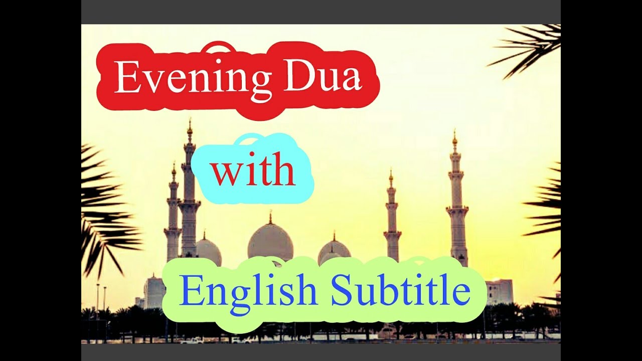 Evening Dua with English Subtitle(translation). - YouTube