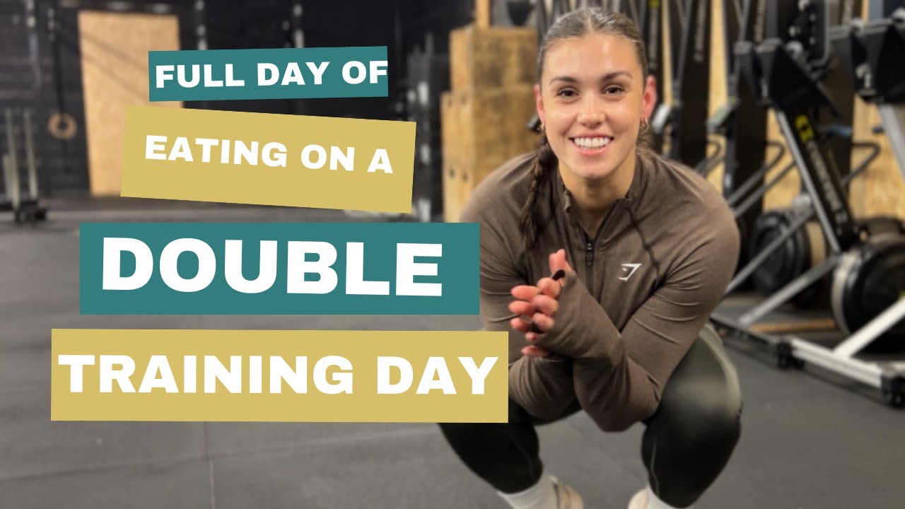 FULL DAY OF EATING: DOUBLE TRAINING DAY - YouTube