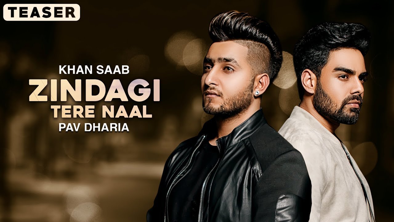 Zindagi Tere Naal - Khan Saab & Pav Dharia ( Official Teaser ) Latest ...