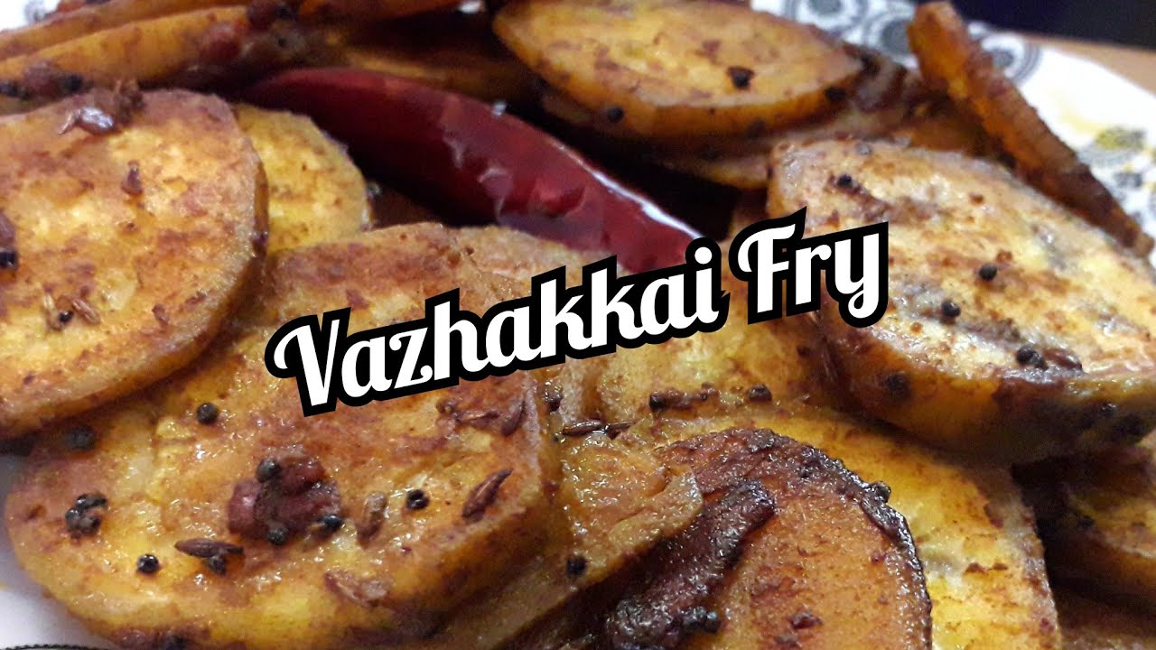 Vazhakkai Fry Recipe / Vazhakkai Poriyal/Vazhakkai Varuval/Raw banana ...