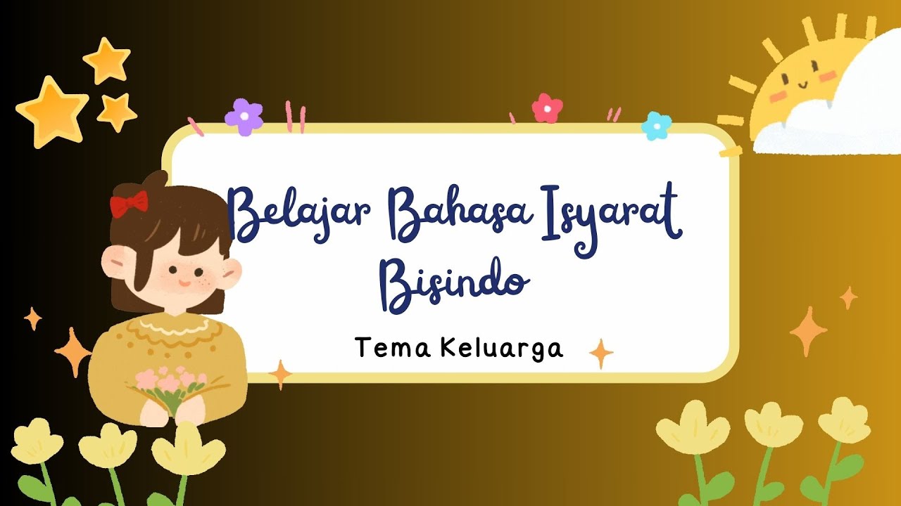 Bahasa Isyarat Bisindo oleh Kelompok 2 Tema Keluarga - YouTube
