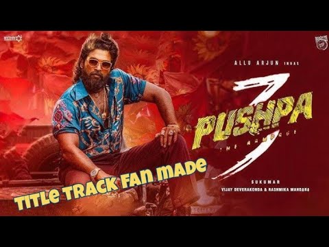 Allu Arjun new movie song|Pushpa 3 title track|Allu Arjun| Rashmika Mandan |Sukumar|Fan made ...