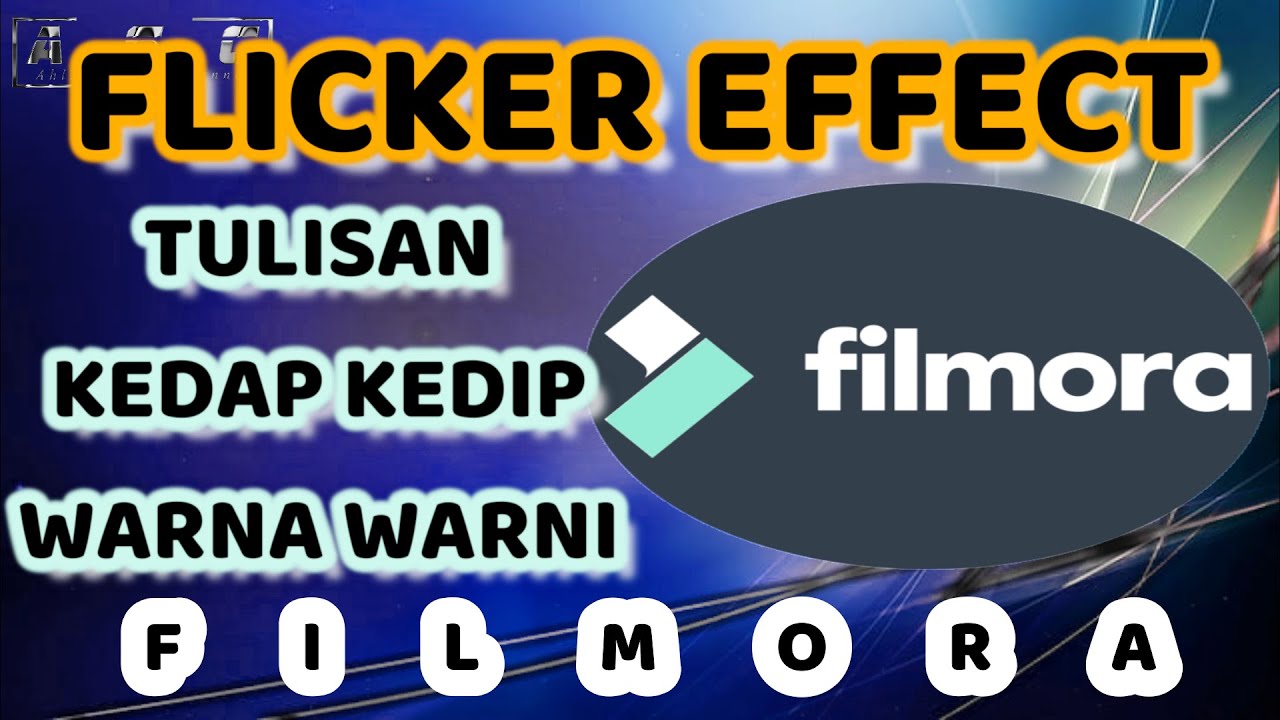 CARA MEMBUAT FLICKER EFFECT & TULISAN BERKEDIP DI FILMORA - YouTube