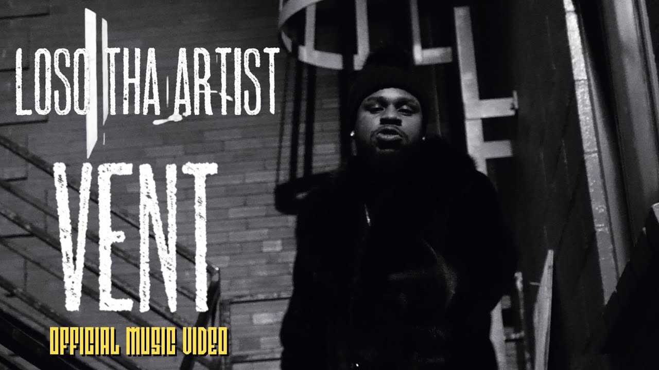 Loso Tha Artist - Vent (Official Music Video) - YouTube