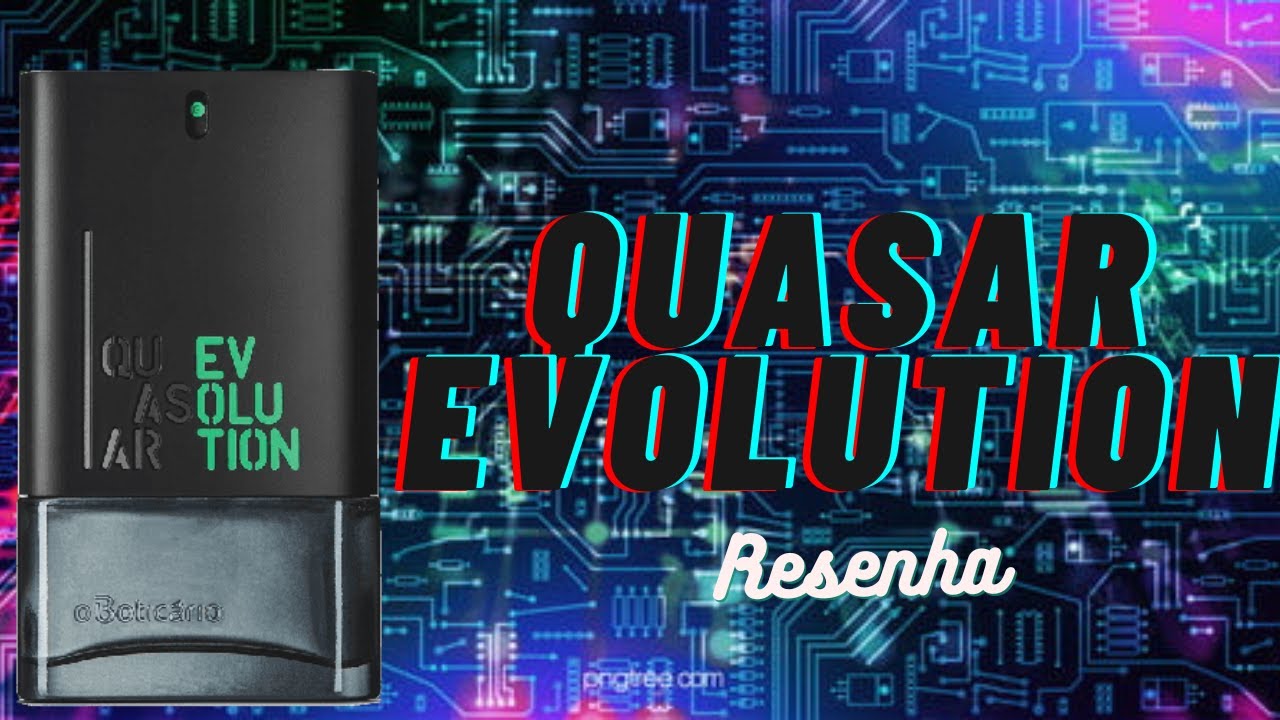 Perfume com nova tecnologia da Boticario - Quasar Evolution - resenha ...