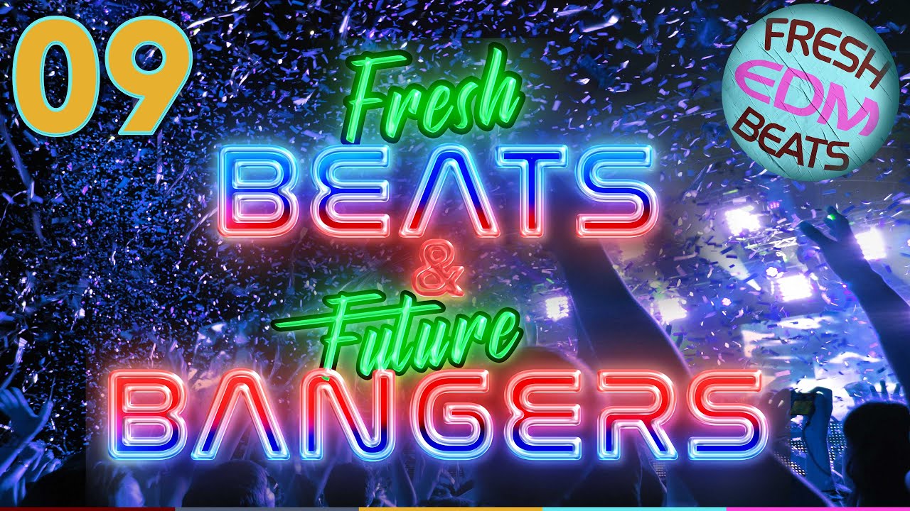 Fresh Beats & Future Bangers 9 | New House and Dance Music Mixed by DJ ...