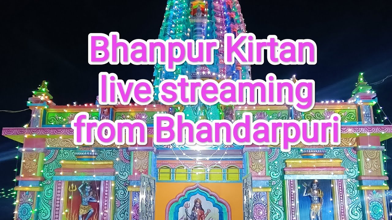 Bhanpur Kirtan Live Streaming From Bhandarpuri - YouTube