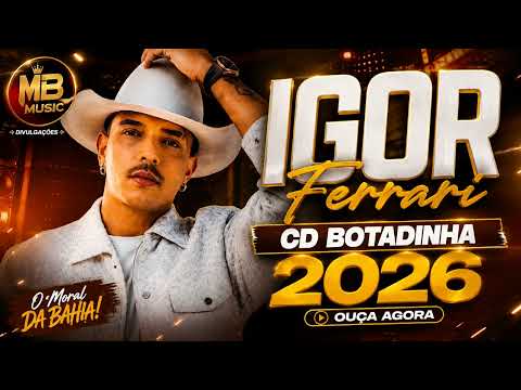 IGOR FERRARI CD BOTADINHA 2026 🔥 OUÇA AGORA | CD Novo 2026