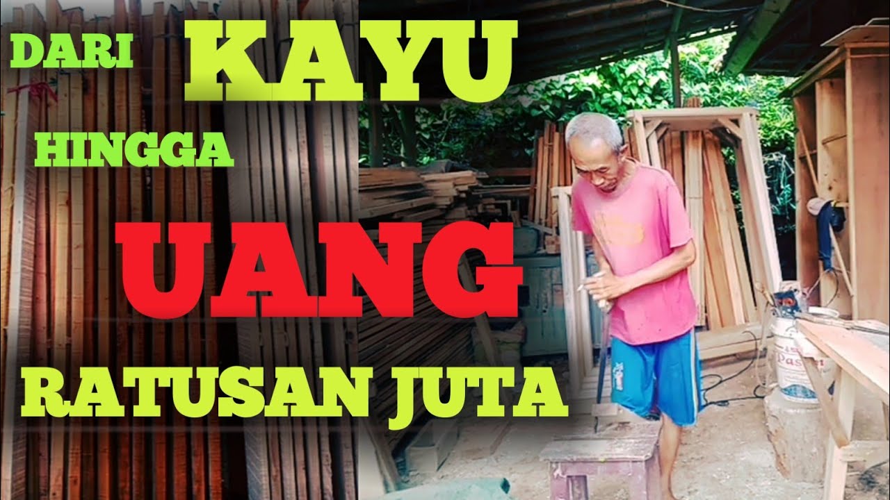 Pengusaha sukses dari pengolah kayu - YouTube