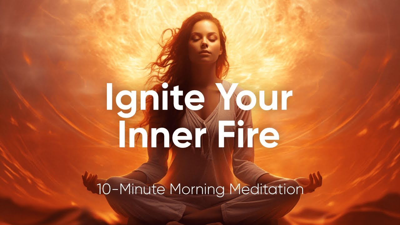Morning Motivation Boost: Ignite Your Inner Fire | 10-Minute Morning ...