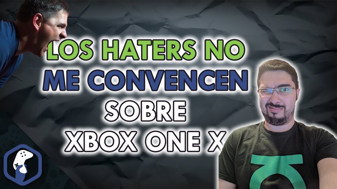 La Xbox One X Sigue sin Emocionarme y Los Haters Me Aburren - YouTube