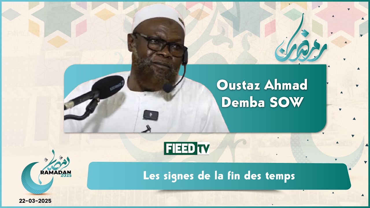 🔴DIRECT Oustaz Ahmad Demba SOW : Les signes de la fin des temps | 22-03 ...