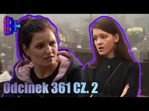 19+ | ODCINEK 361 CZ. 2