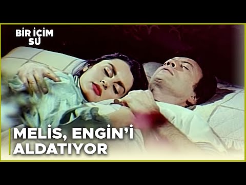 Bir İçim Su Türk Filmi | Melis, Engin'i Aldatıyor
