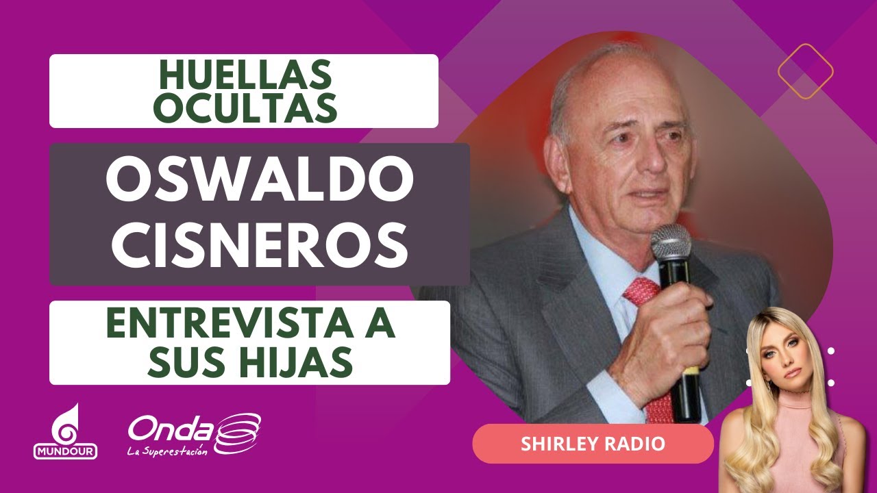 Huellas Ocultas de la vida de Oswaldo Cisneros | Entrevista a sus hijas ...