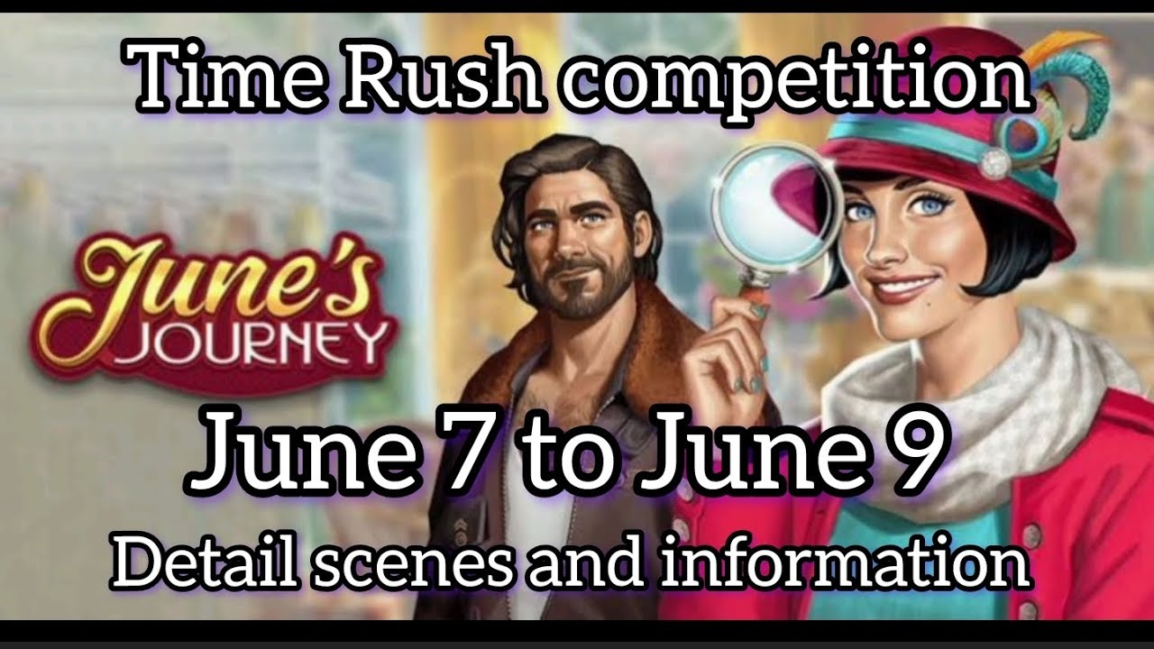 June's Journey Time Rush competition detail scene & information June 7 ...