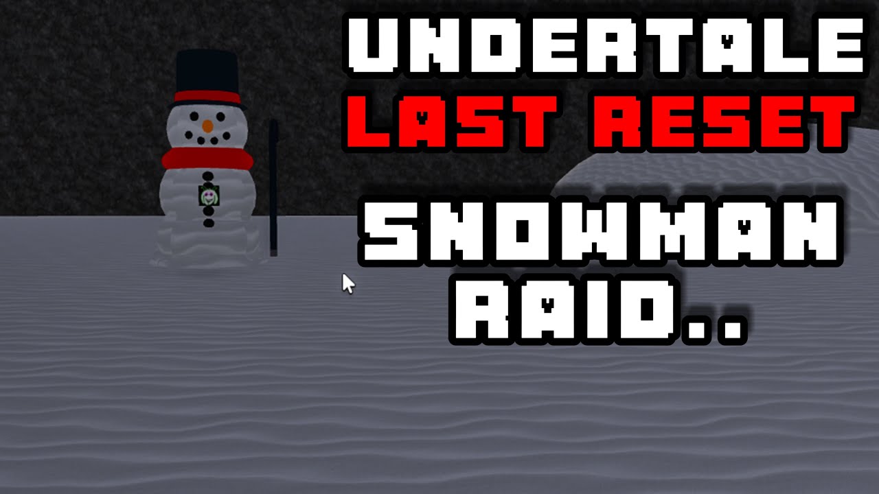 THE SNOWMAN RAID…. (Undertale: Last Reset) - YouTube