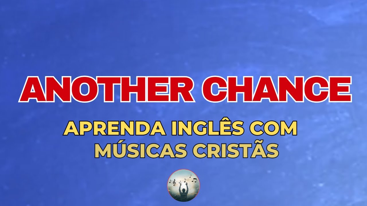 ANOTHER CHANCE - with lyrics - Canal do Isanilton Joazeiro - YouTube