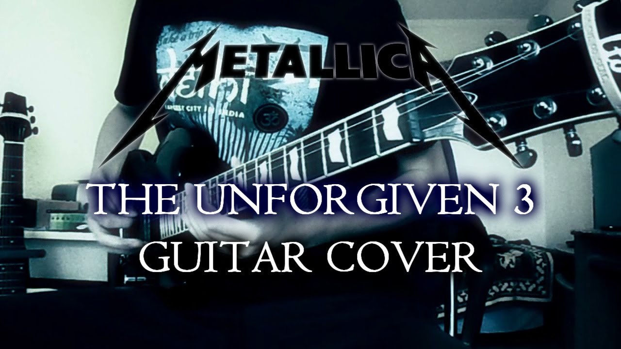 Metallica - The Unforgiven 3 (Guitar cover) - YouTube