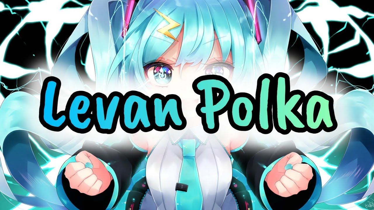 Nightcore - Levan Polka - YouTube