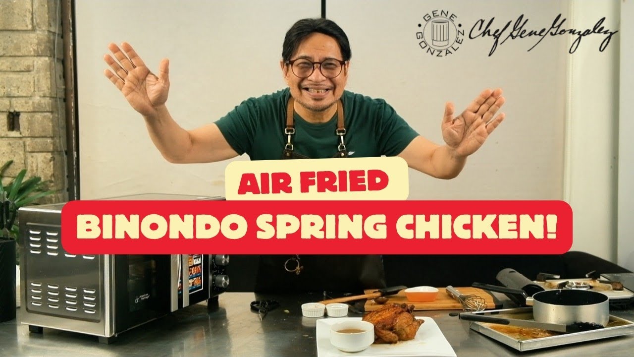 Air Fried Binondo Spring Chicken ( at Home with Chef Gene ) - YouTube