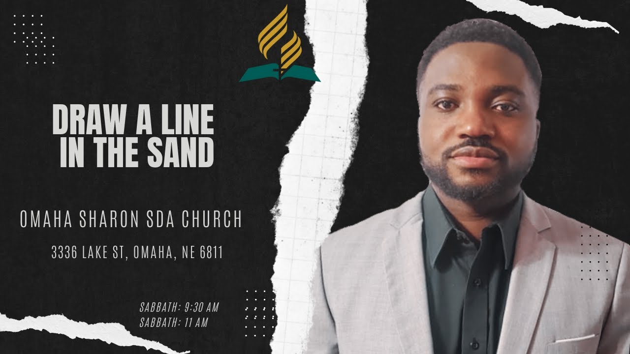 Draw A line in the Sand - Elder Manel Phiseme | Omaha Sharon SDA Church ...