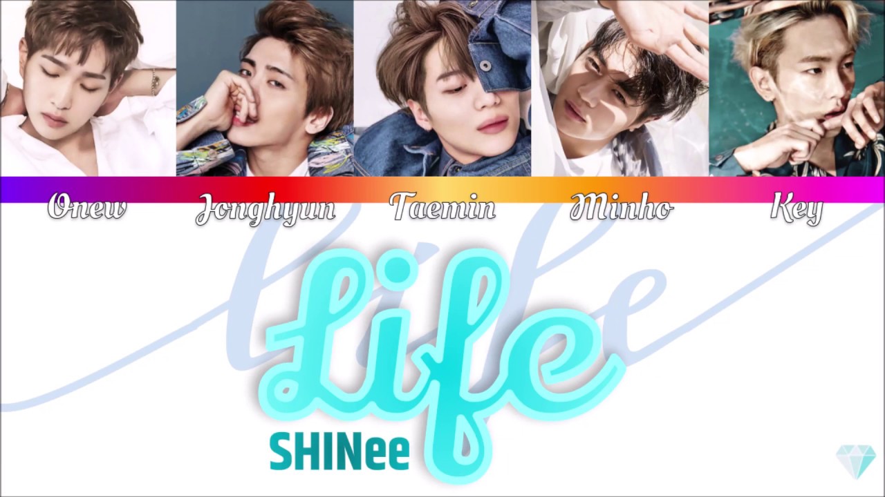 SHINee (샤이니) - 'Life' Lyrics (Color Coded Han-Rom-Eng) - YouTube
