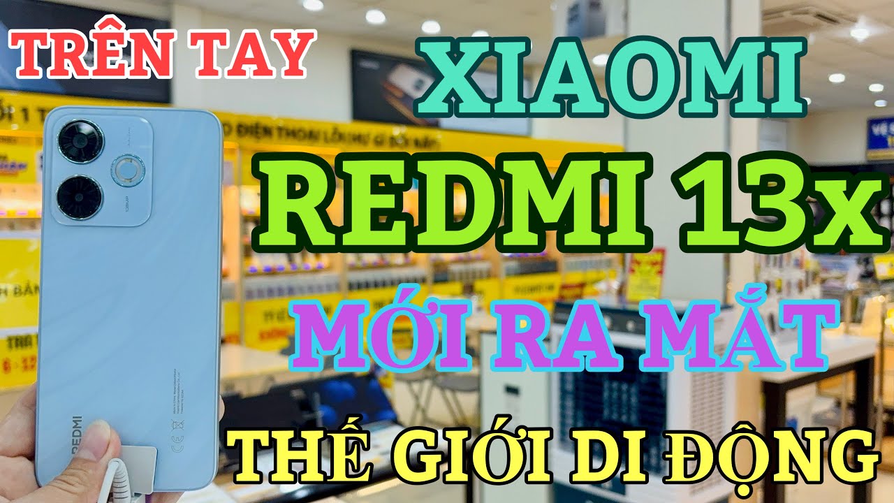 Redmi 13x | Trên Tay Xiaomi Redmi 13x: Camera 108MP, Sạc Nhanh 33W Tại ...