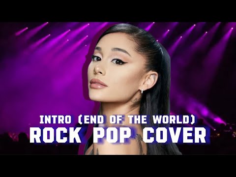 Intro - Ariana Grande (ROCK POP VERSION) - YouTube
