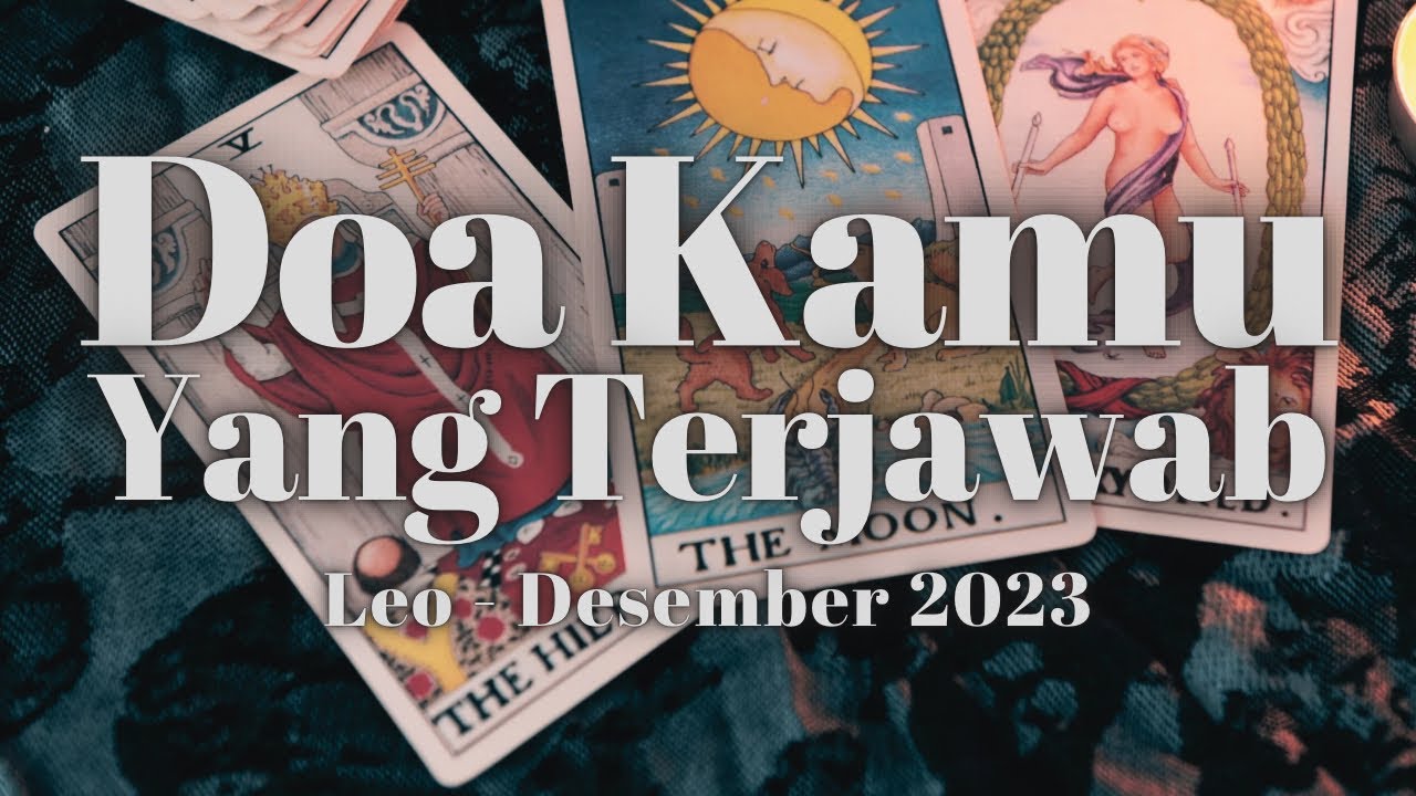 Leo Desember 2023 : DOA KAMU YANG TERJAWAB - YouTube
