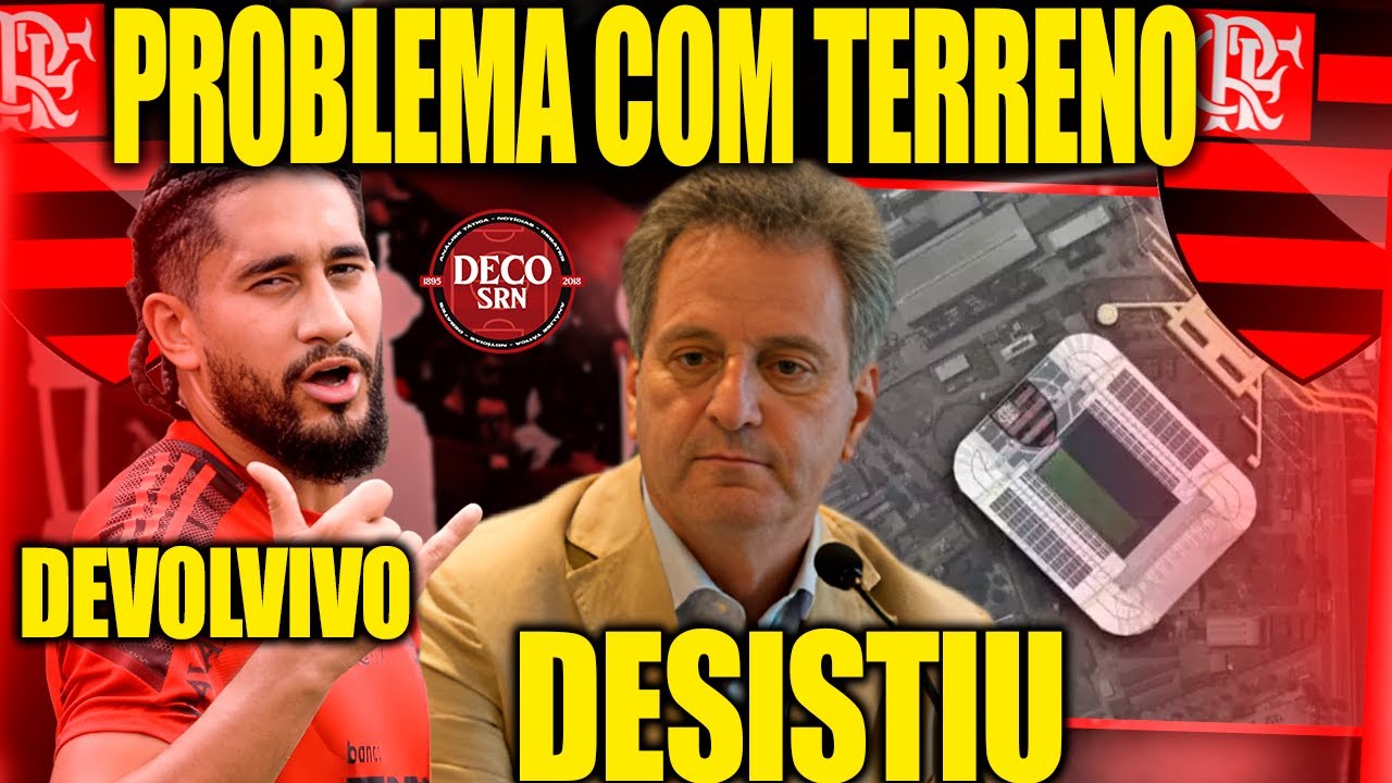 LANDIM DESISTE DE CANDIDATURA AO CODE! PABLO É DEVOLVIDO AO FLA! PROBLEMA COM TERRENO DO ...