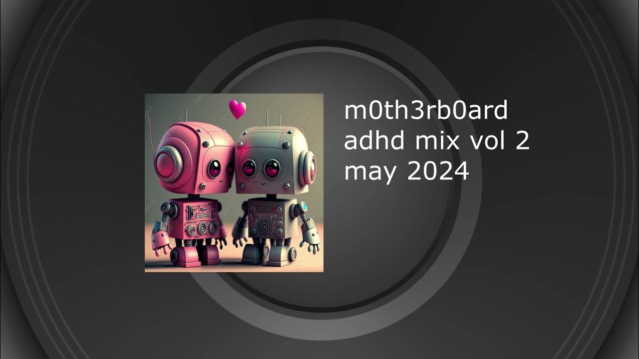 m0th3rb0ard presents ADHD vol 2 (recorded may 2024) - YouTube